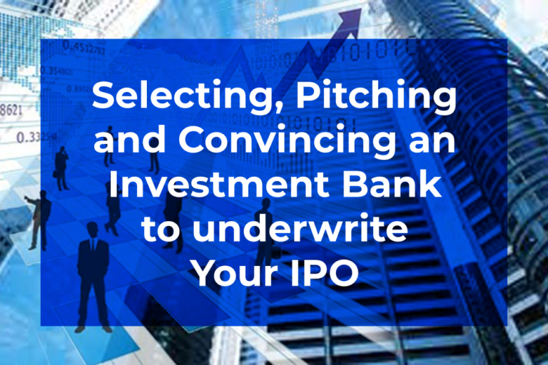 Selecting, Pitching and Convincing an Investment Bank to underwrite Your IPO | Marc René Deschenaux